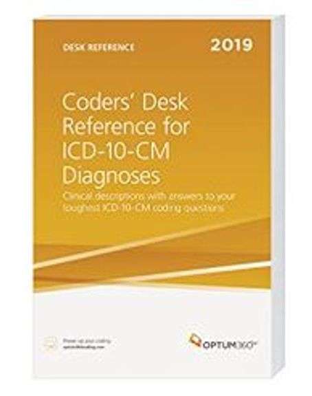 Coders Desk Reference For ICD-10-Cm Diagnoses 2019 Clinical Descriptions With Answers To Your ...