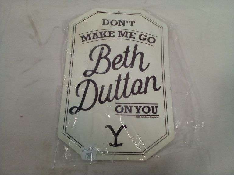 Don't Make Me Go Beth Dutton On You Embossed Metal Sign - Dutch Goat
